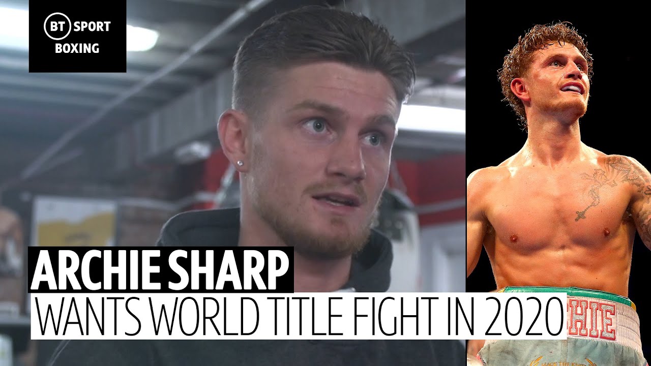 Archie Sharp has his eyes set on a world title fight in 2020 after time ...