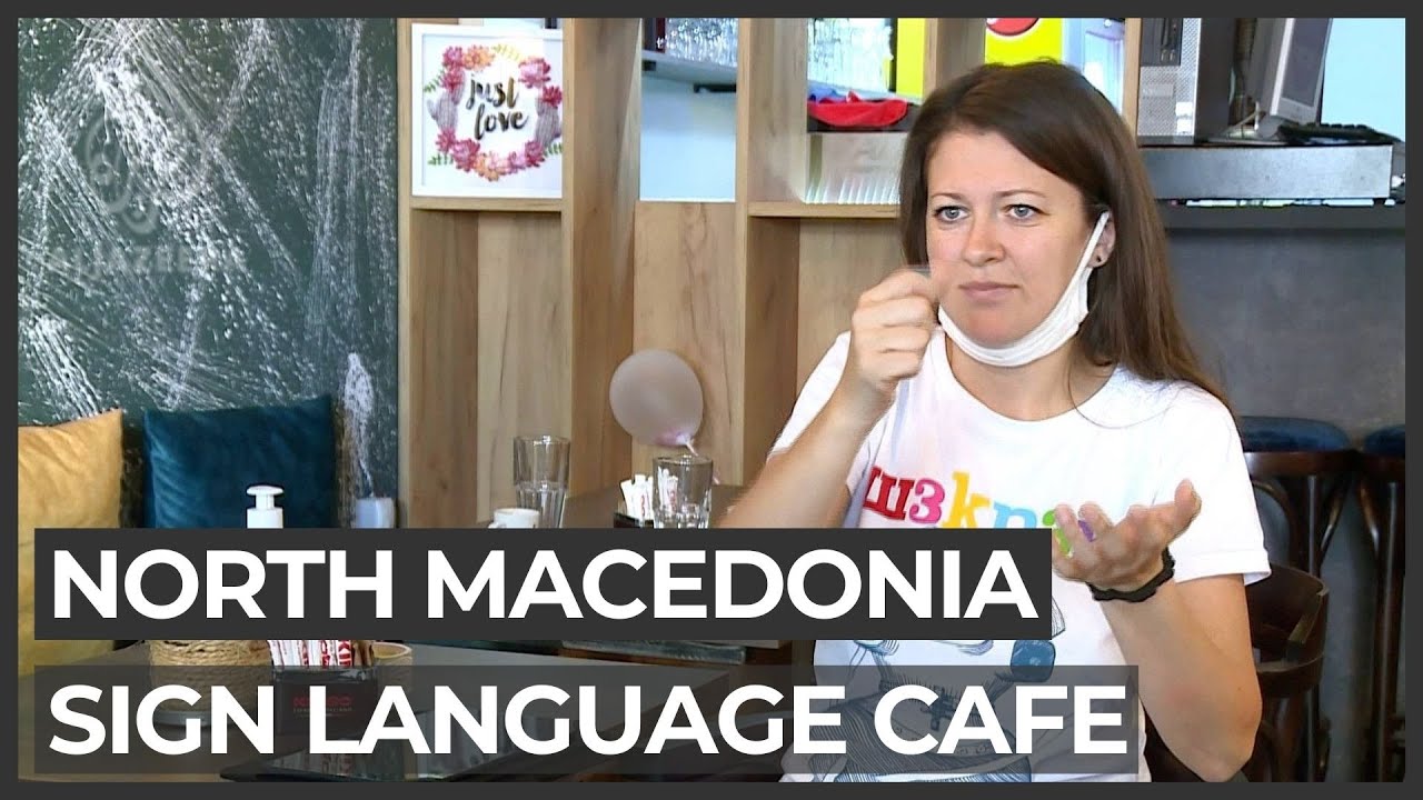North Macedonia's first sign language cafe opens - The Global Herald