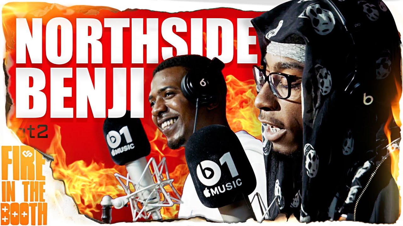 NorthSideBenji - Fire In The Booth pt2 - The Global Herald