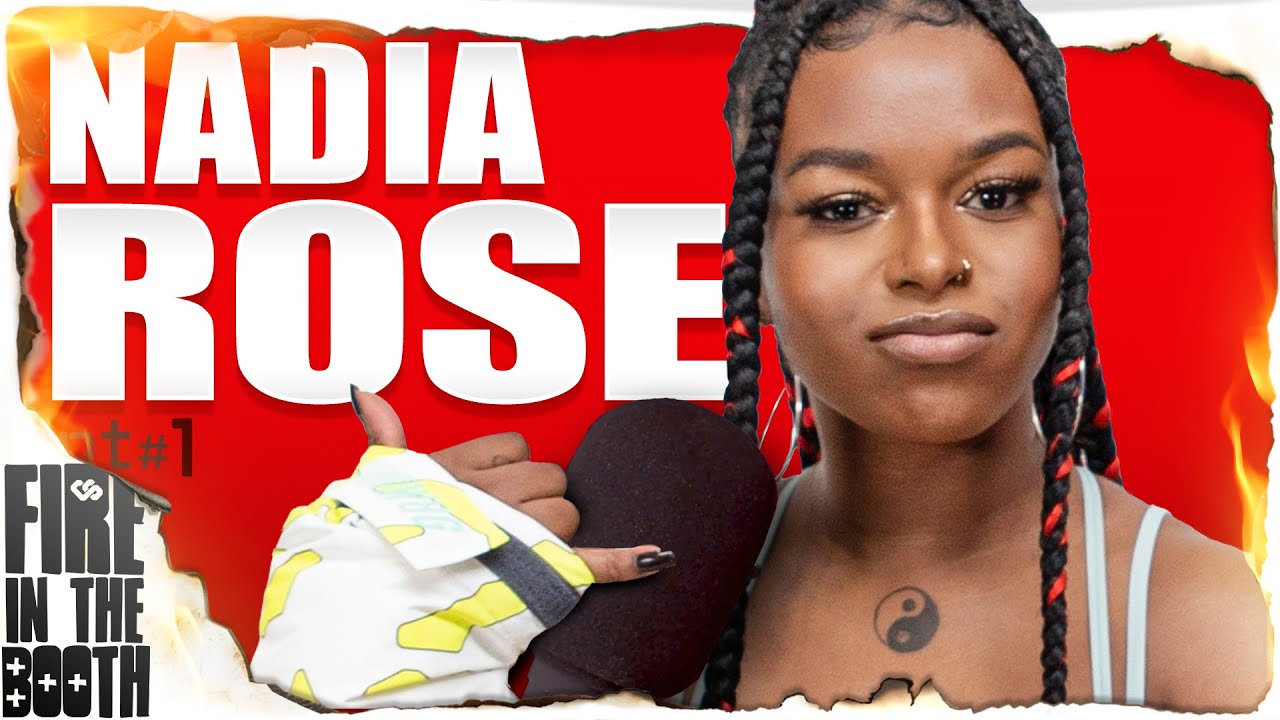 Nadia Rose - Fire In The Booth - The Global Herald