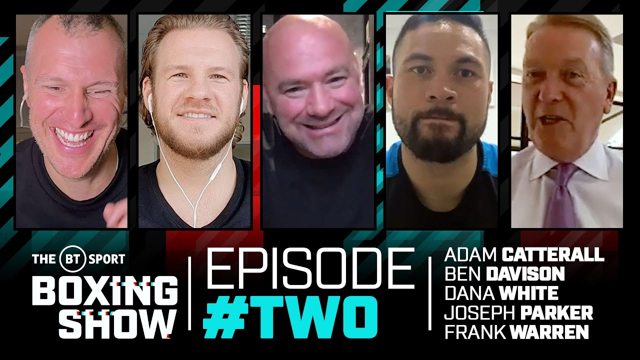 The BT Sport Boxing Show episode TWO | Dana White, Joseph Parker, Frank ...