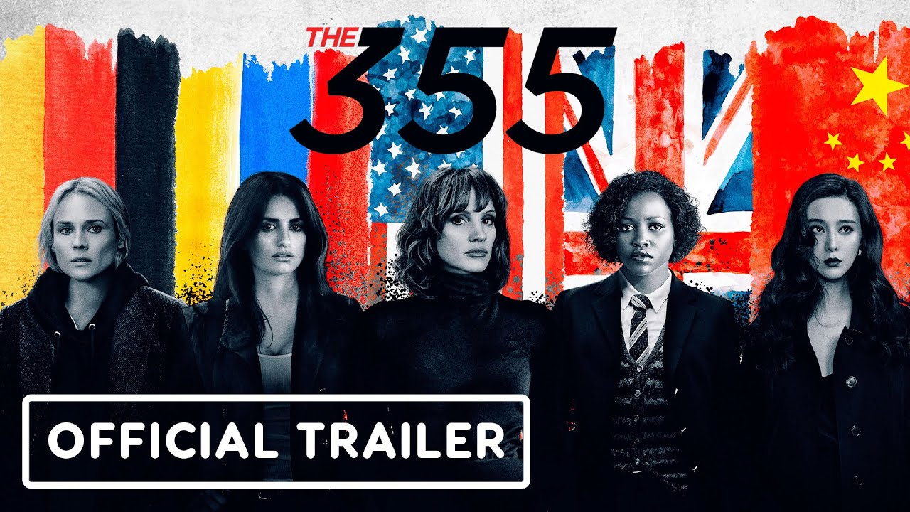 The 355 - Official Trailer (2021) Jessica Chastain, Penélope Cruz ...