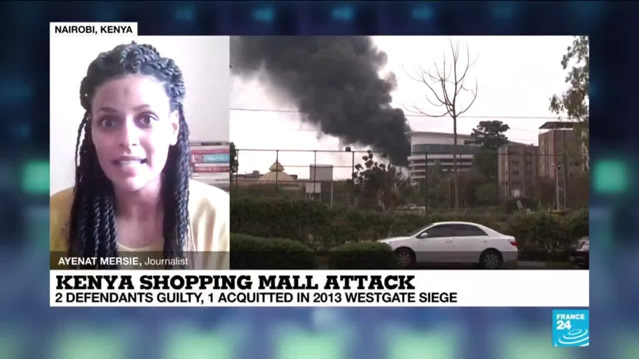 Kenya shopping mall attack: 2 defendants guilty, 1 acquitted over 2013 ...