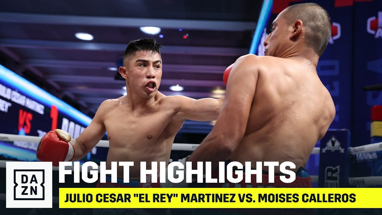 HIGHLIGHTS | Julio Cesar "El Rey" Martinez vs. Moises Calleros - The ...