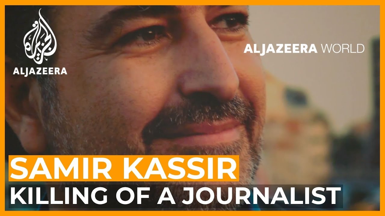 Samir Kassir: Killing of a Journalist | Al Jazeera World - The Global ...