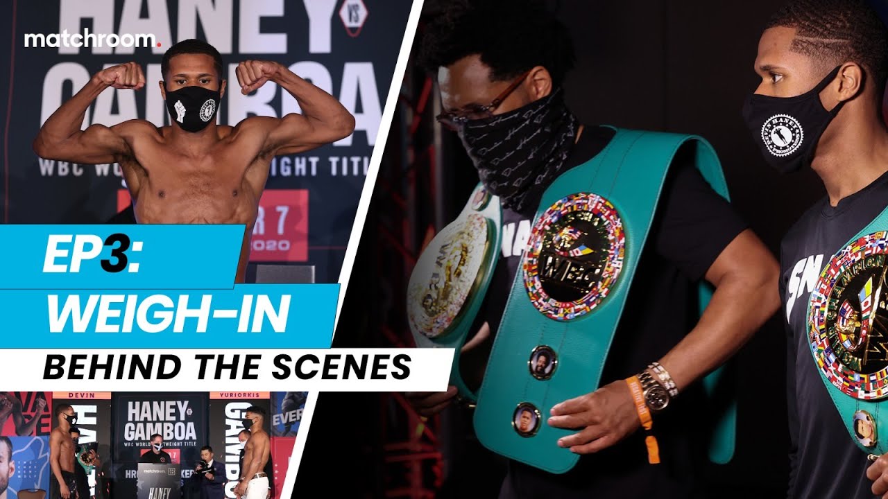 Fight Week Ep3: Devin Haney vs Yuriorkis Gamboa - Weigh-In (Behind the ...
