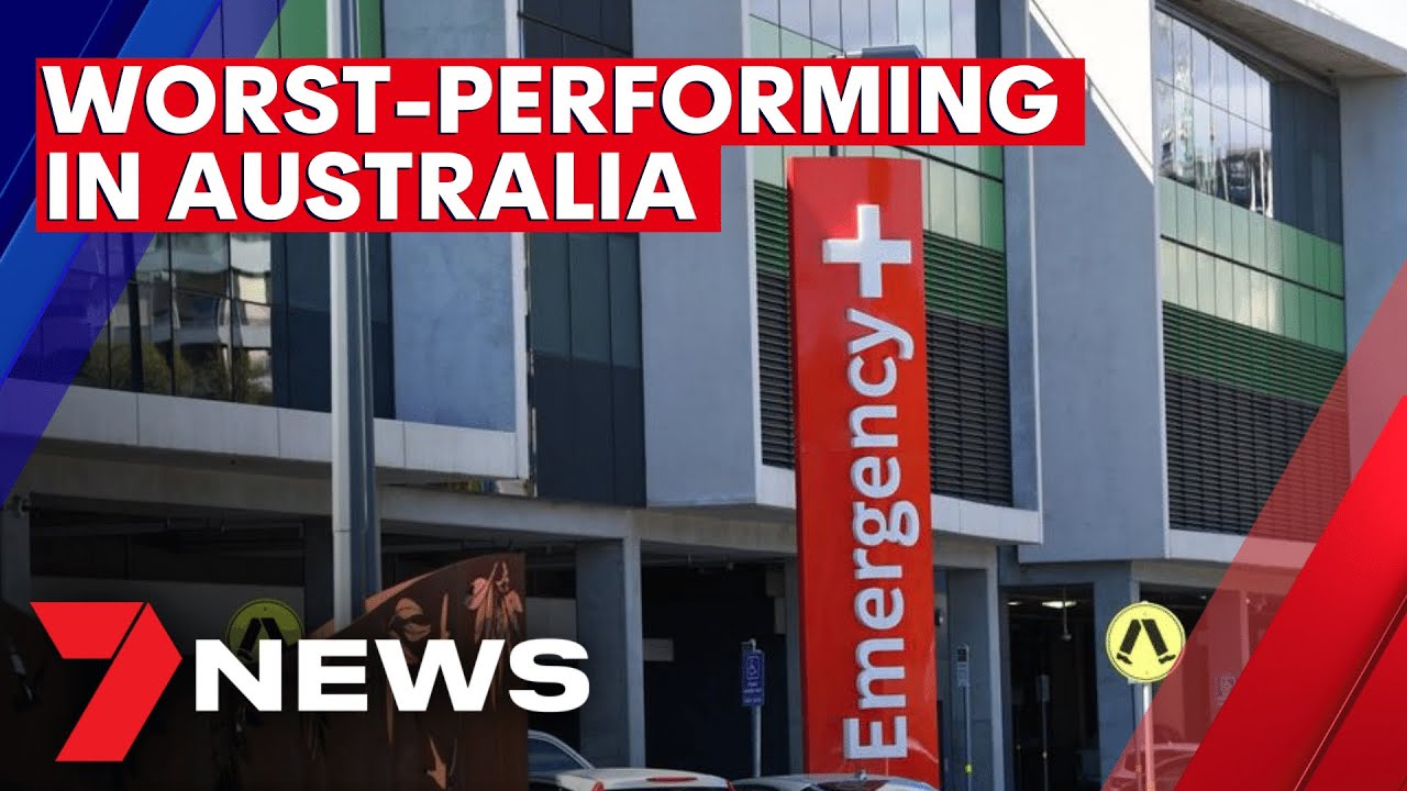 'Worst-performing' emergency departments in Australia revealed | 7NEWS ...
