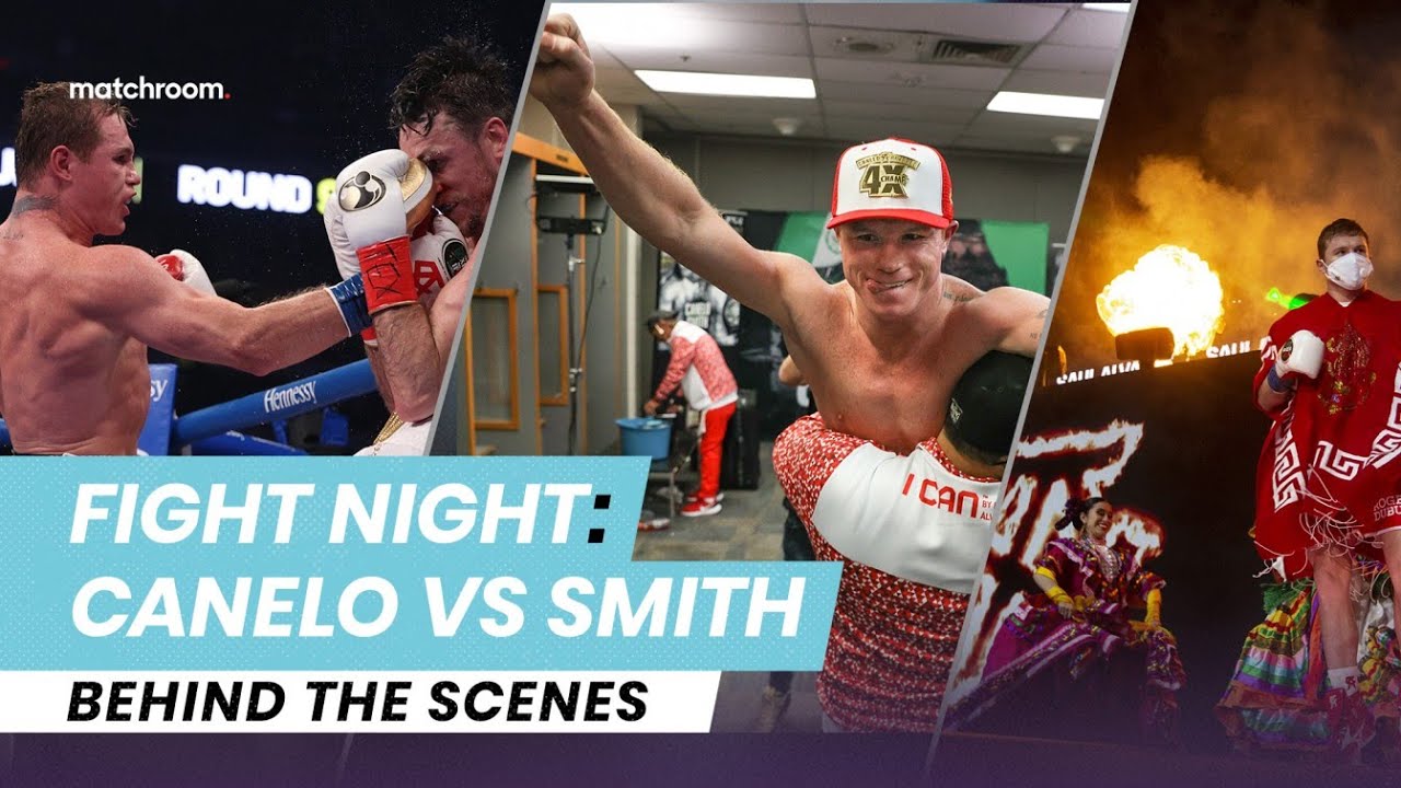 Fight Night | Canelo Alvarez vs Callum Smith (Behind The Scenes) - The ...