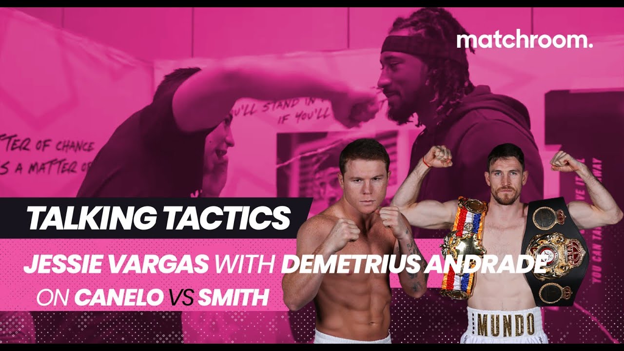 Canelo Alvarez vs Callum Smith Tactical Breakdown with Jessie Vargas ...