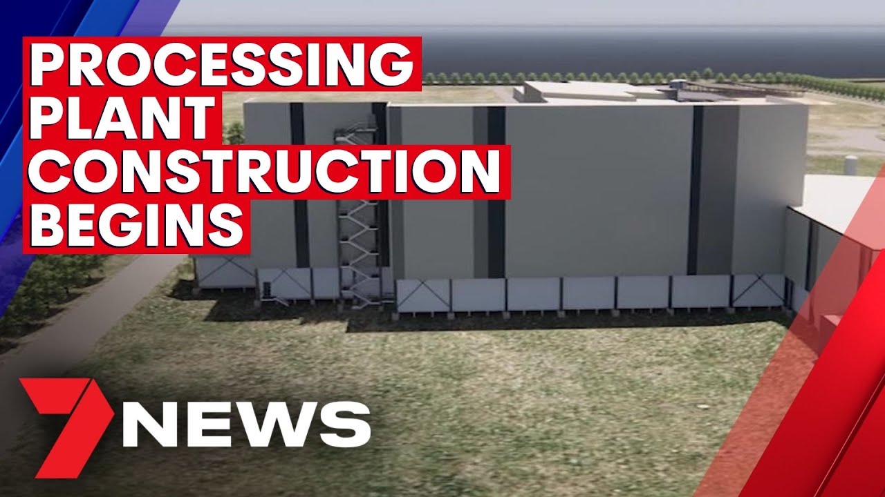 Construction begins on new processing plant | 7NEWS - The Global Herald