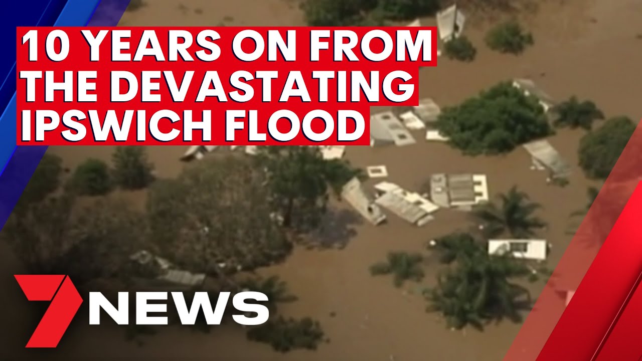 10 years on from the devastating Ipswich flood | 7NEWS - The Global Herald