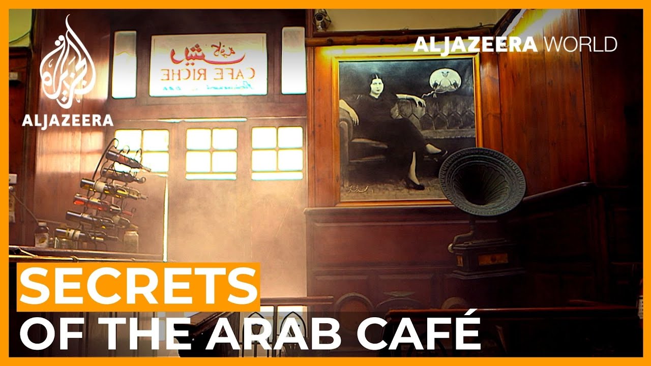 Secrets of the Arab Café | Al Jazeera World - The Global Herald