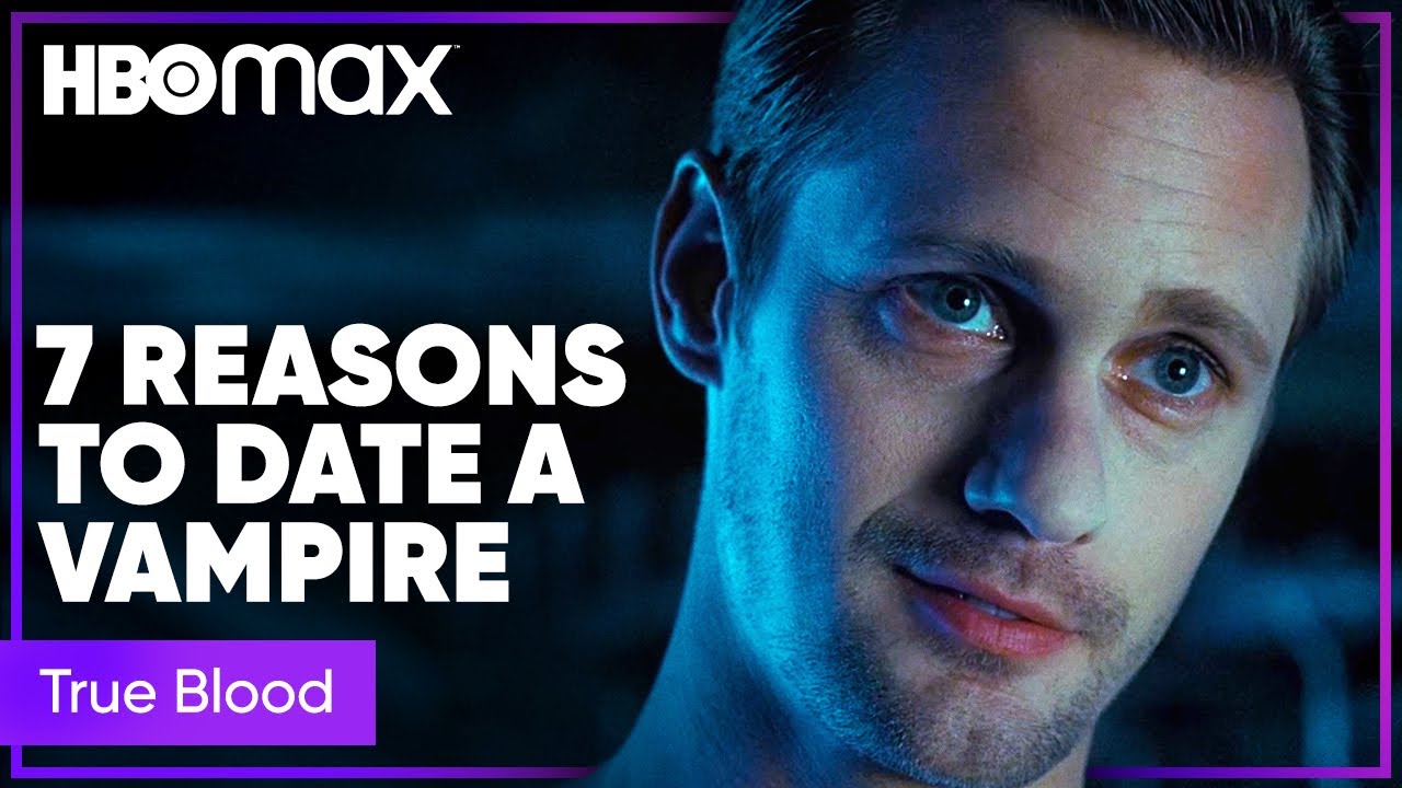 Why You Should Date a Vampire According to True Blood | HBO Max - The ...