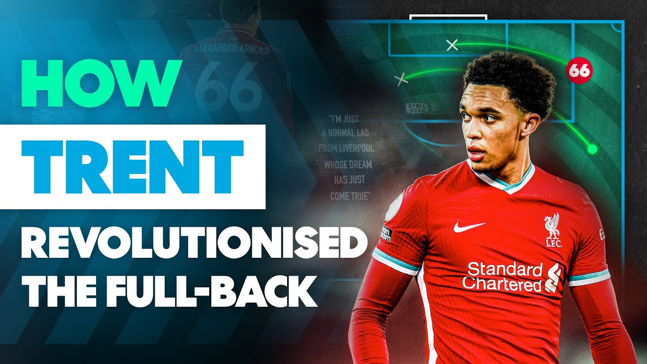 Has Trent Alexander-Arnold Redefined What It Means to be a Full-Back ...