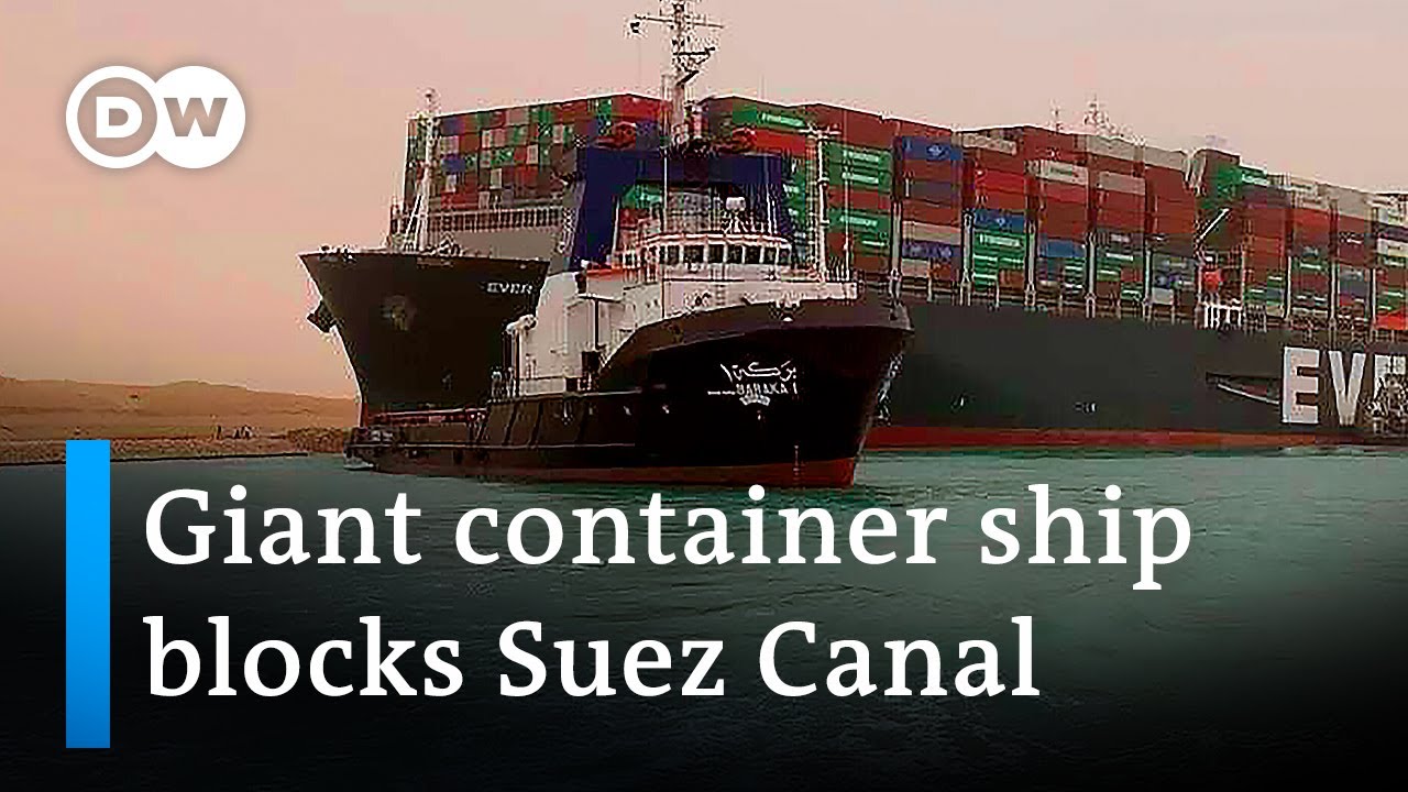 Suez Canal blocked by giant container ship run aground | DW News - The Global Herald
