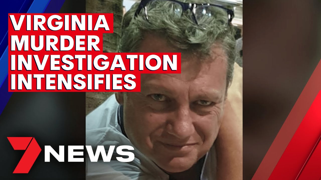 Virginia murder investigation intensifies | 7NEWS - The Global Herald