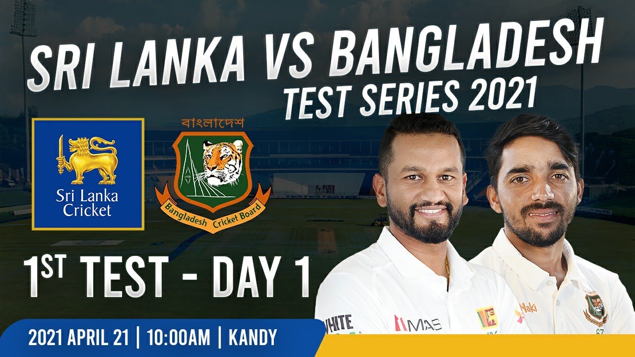 🔴 LIVE | 1st Test - Day 1 : Sri Lanka vs Bangladesh Test Series 2021 ...