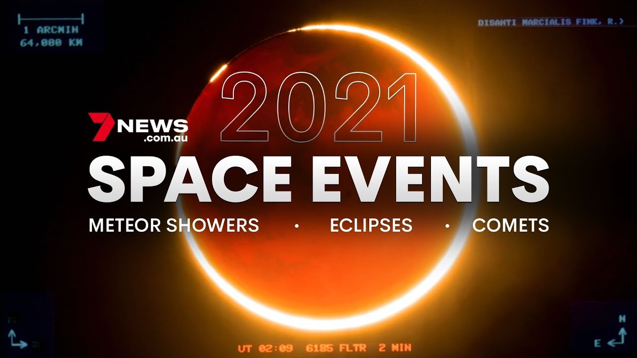 LOOK UP! | The space events of 2021, explained | 7NEWS - The Global Herald