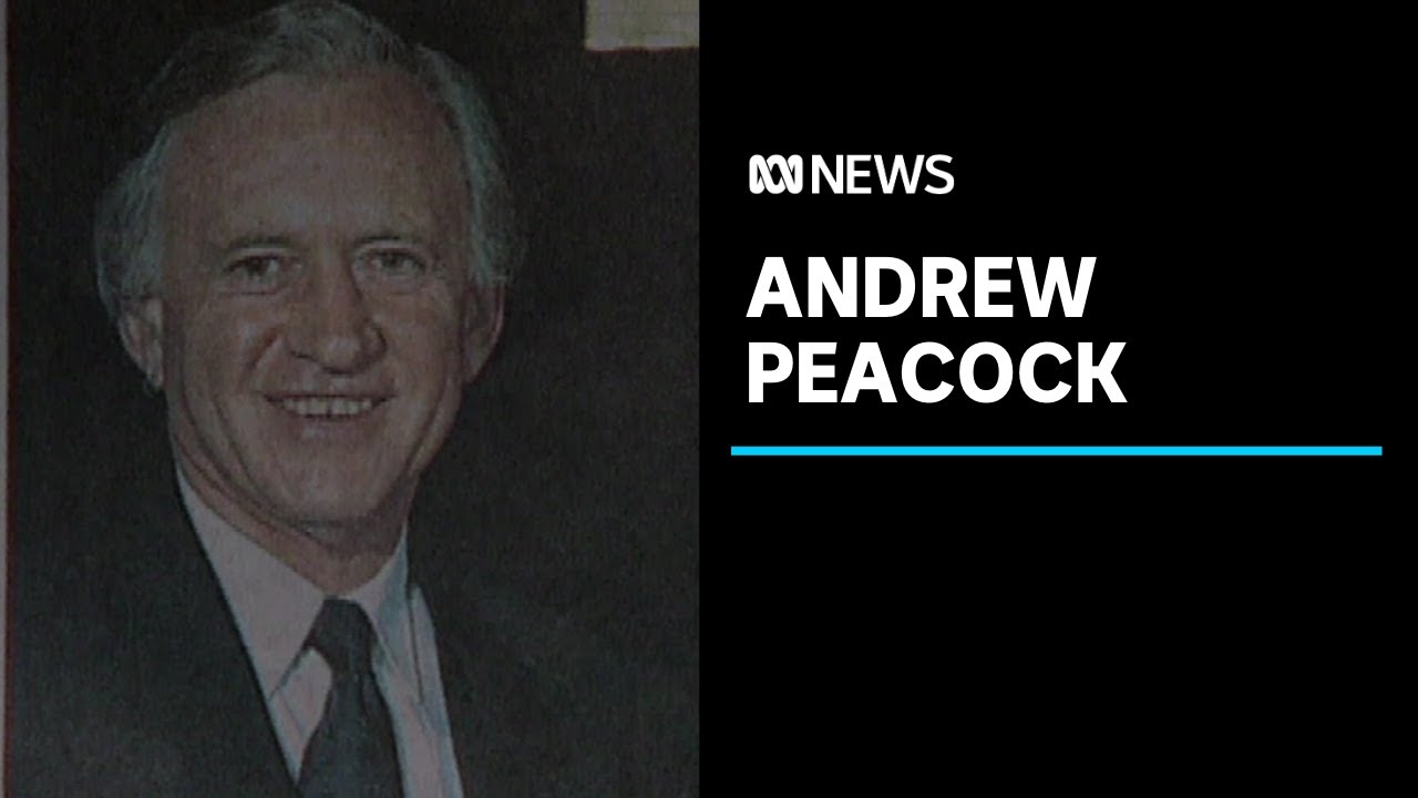 Former Liberal Leader Andrew Peacock Dies Aged 82 Abc News The