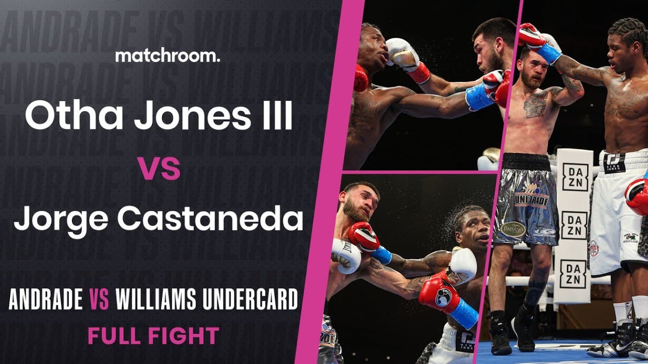 FULL FIGHT: Otha Jones III vs Jorge Castaneda (Andrade vs Williams undercard) - The Global Herald