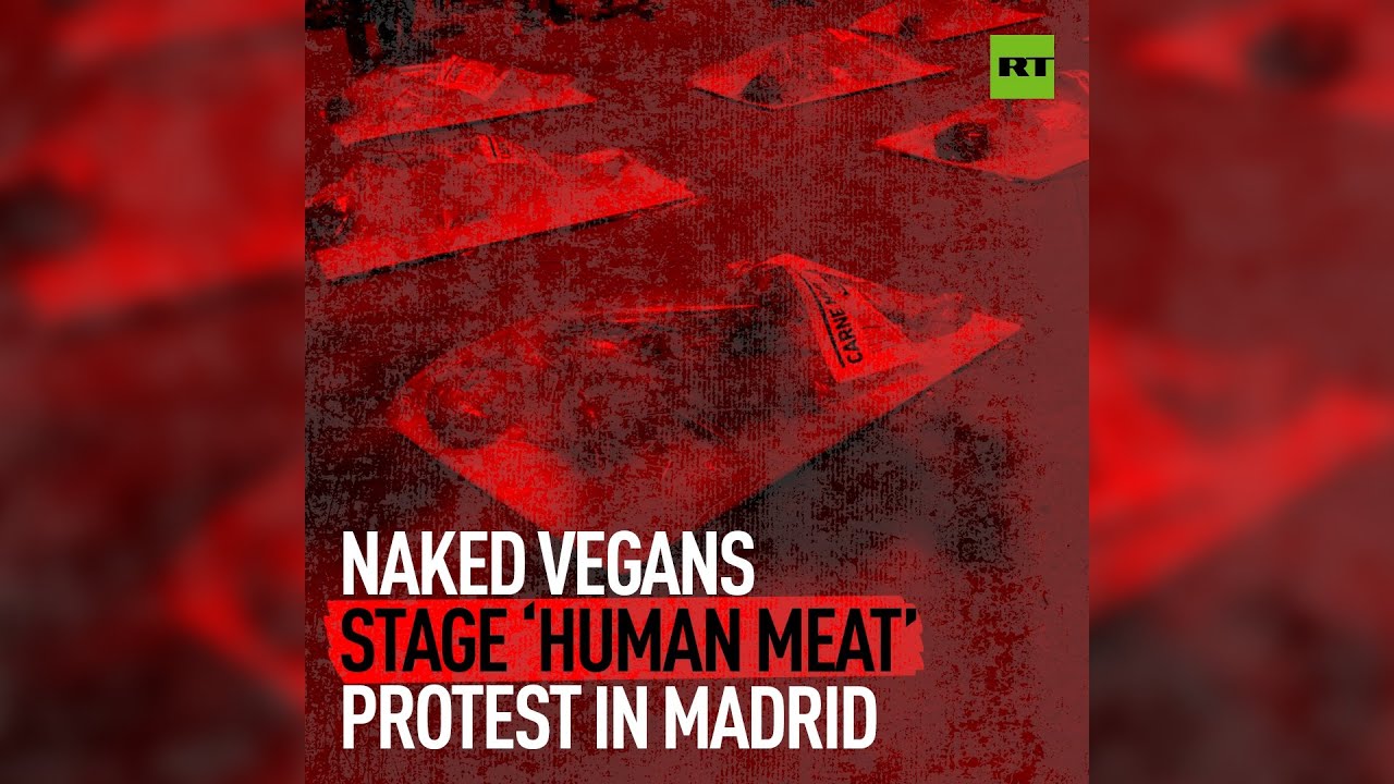 Naked vegans stage 'Human meat' protest in Madrid - The Global Herald