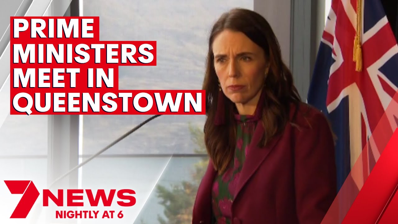 Scott Morrison and Jacinda Ardern meet in Queenstown | 7NEWS - The ...