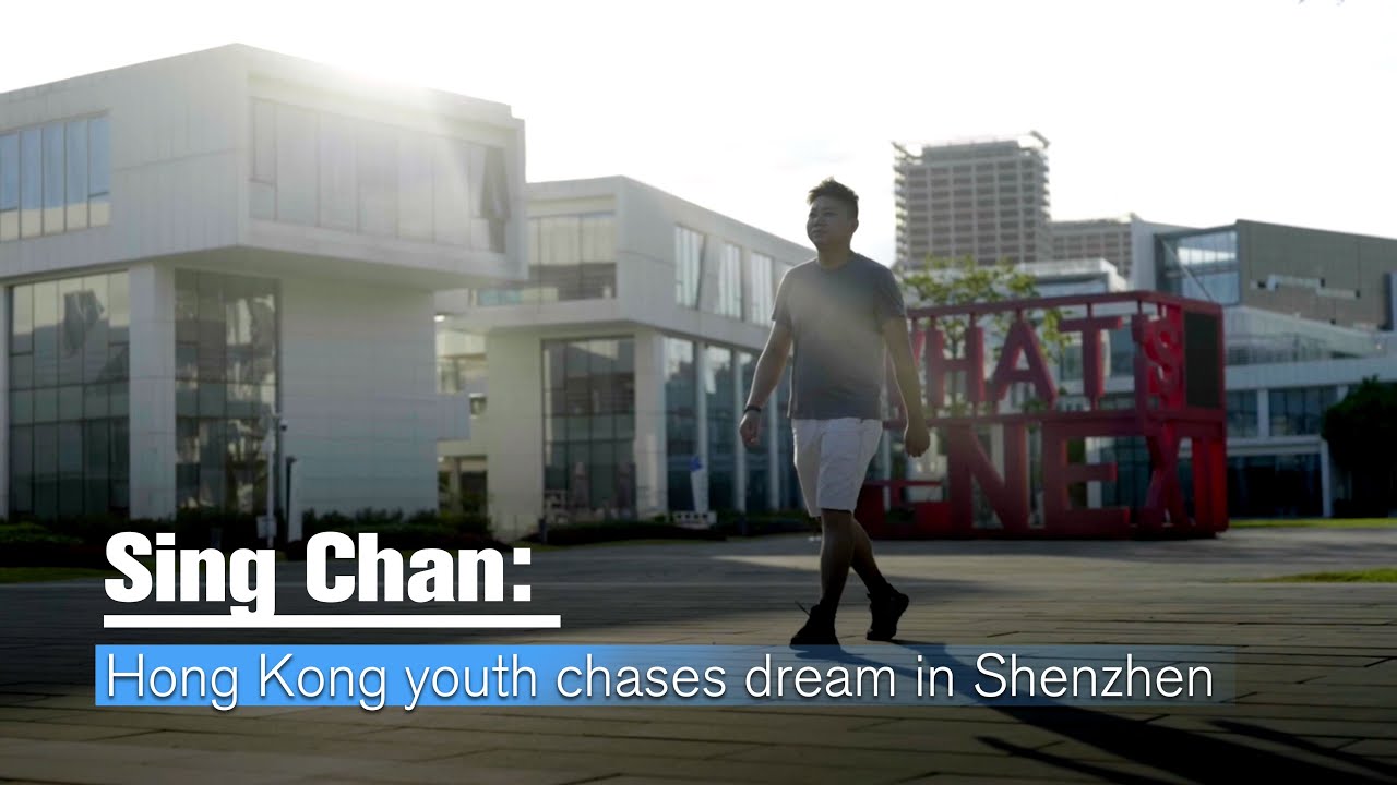 Sing Chan: Hong Kong youth chases dream in Shenzhen - The Global Herald
