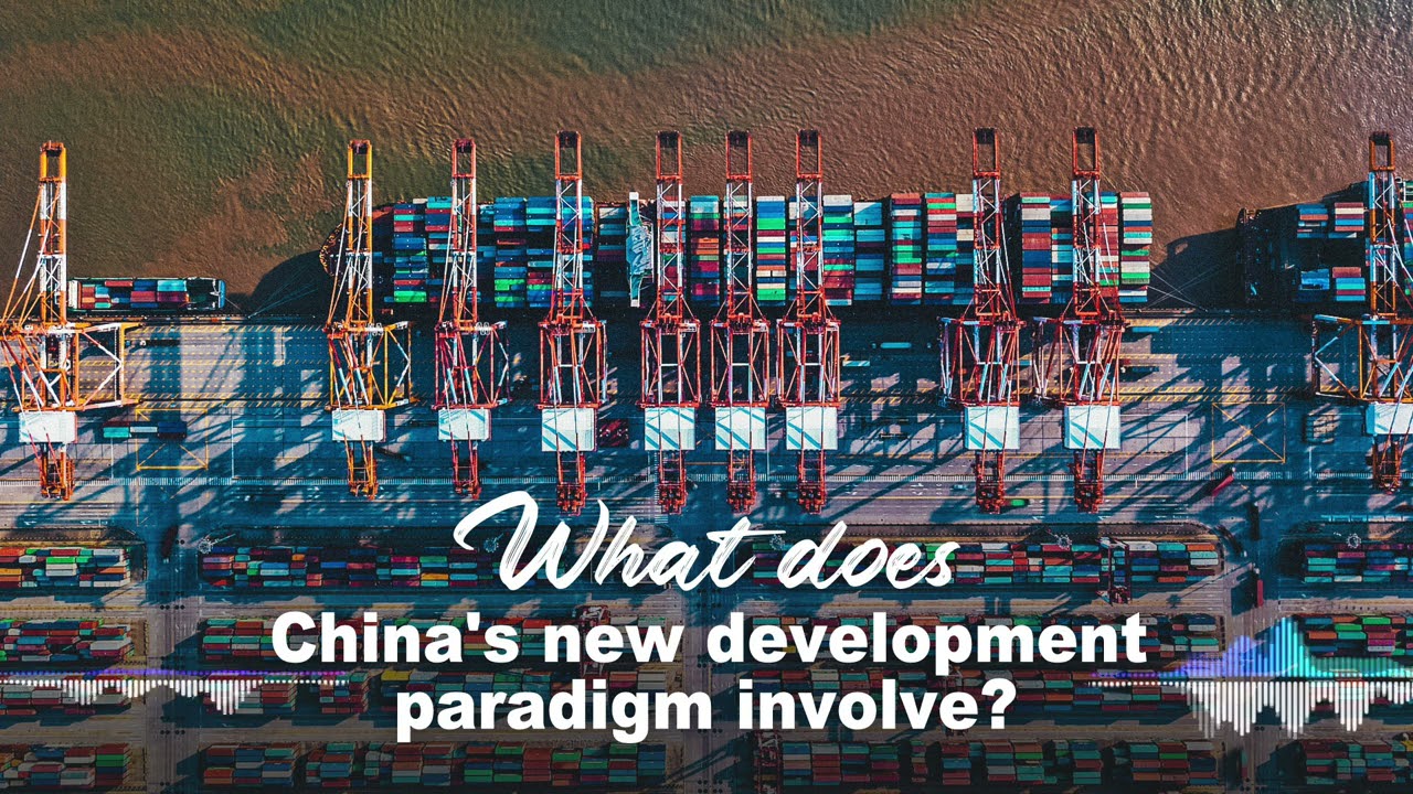 What does China's new development paradigm involve? - The Global Herald