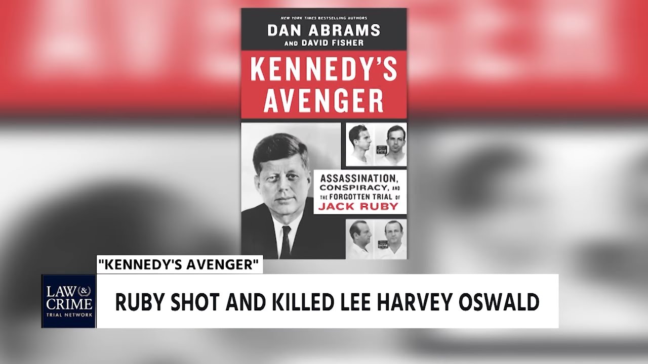 Law&Crime Founder Dan Abrams Discusses His New Book Kennedy's Avenger ...