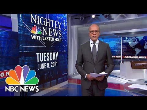 NBC Nightly News Broadcast (Full) - June 8th, 2021 - The Global Herald