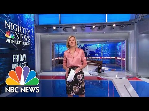Nbc Nightly News Broadcast Full June 4th 2021 The Global Herald