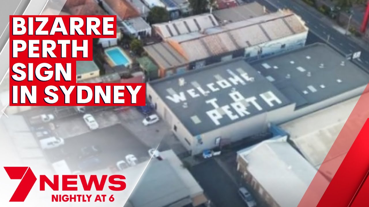 'Welcome To Perth' sign in Sydney | 7NEWS - The Global Herald