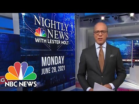 NBC Nightly News Broadcast (Full) - June 28th, 2021 - The Global Herald