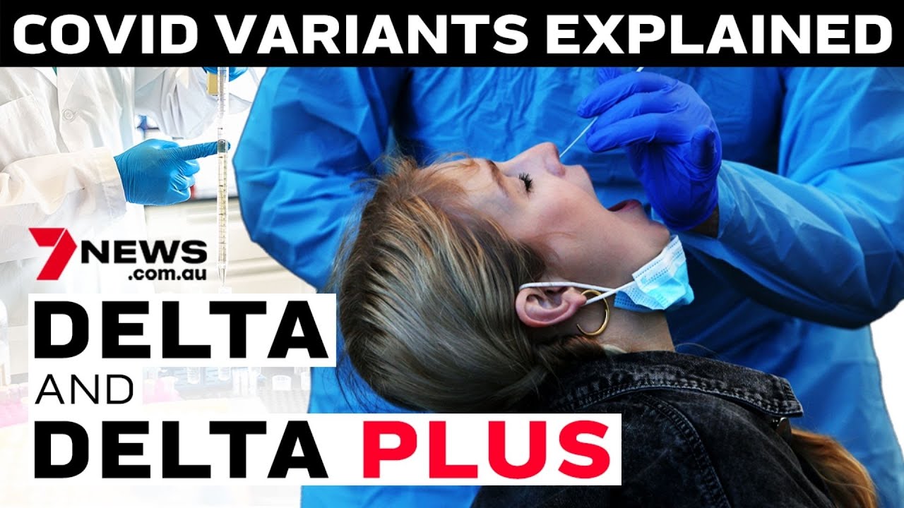 The Delta and Delta PLUS COVID Variants explained | 7NEWS - The Global ...