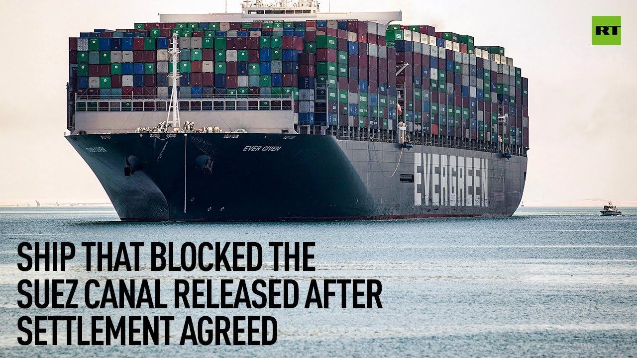 Ship that blocked Suez Canal released after settlement agreed - The ...