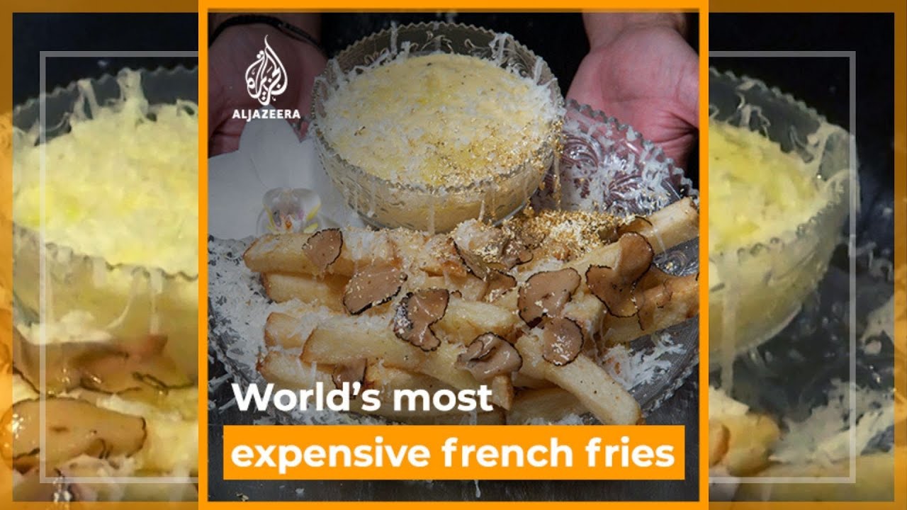 The world’s most expensive French fries | Al Jazeera English - The ...