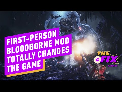 Bloodborne Modder Makes the Game First-Person, and It's Coming Soon ...
