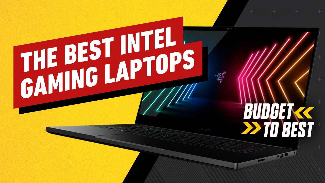 The Best Intel Gaming Laptops - Budget to Best - The Global Herald
