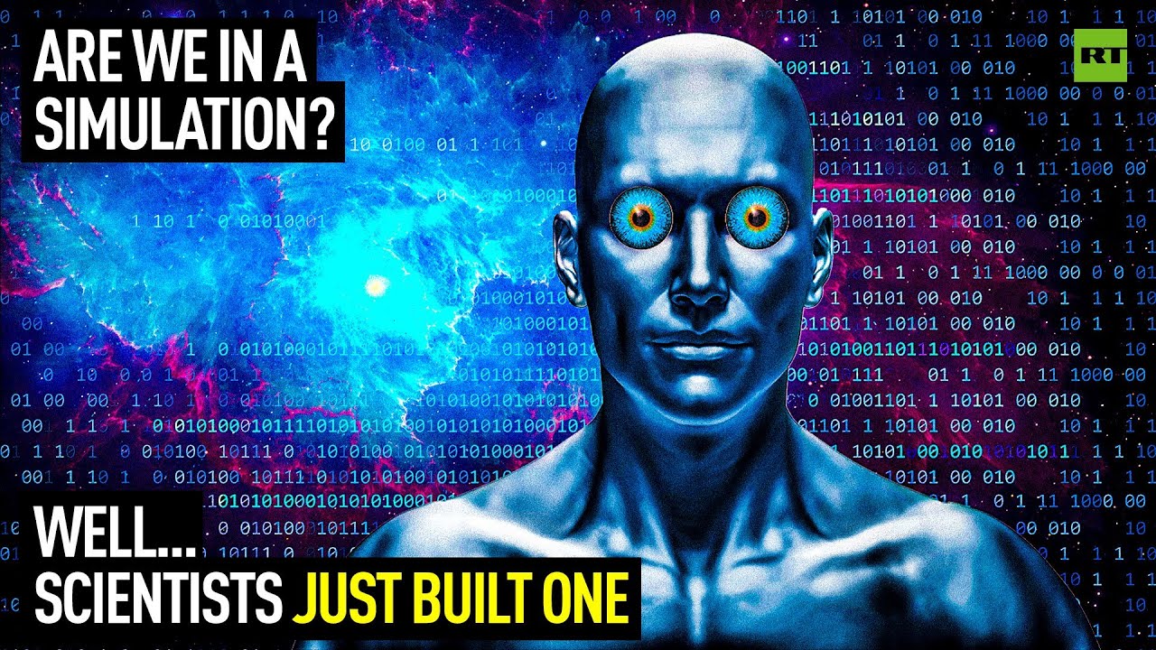 Are we in a Simulation? Well scientists just built one - The Global Herald