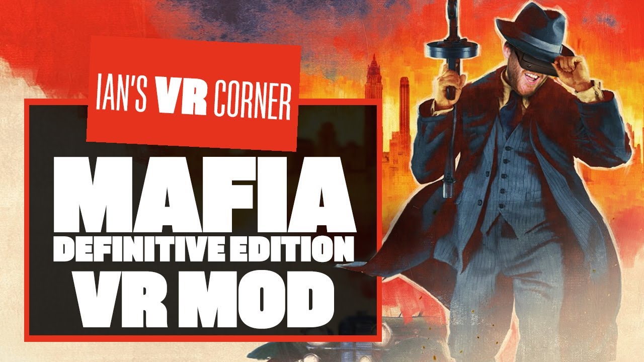 Mafia Definitive Edition VR Mod Gameplay Makes Lost Heaven Feel Like R ...