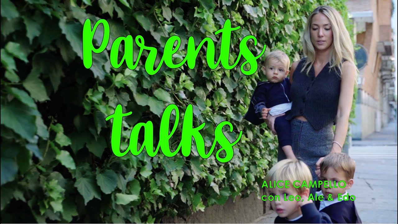 Parents Talks: Alice Campello - The Global Herald