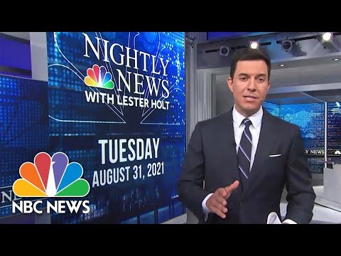 NBC Nightly News Full Broadcast - August 31st, 2021 - The Global Herald