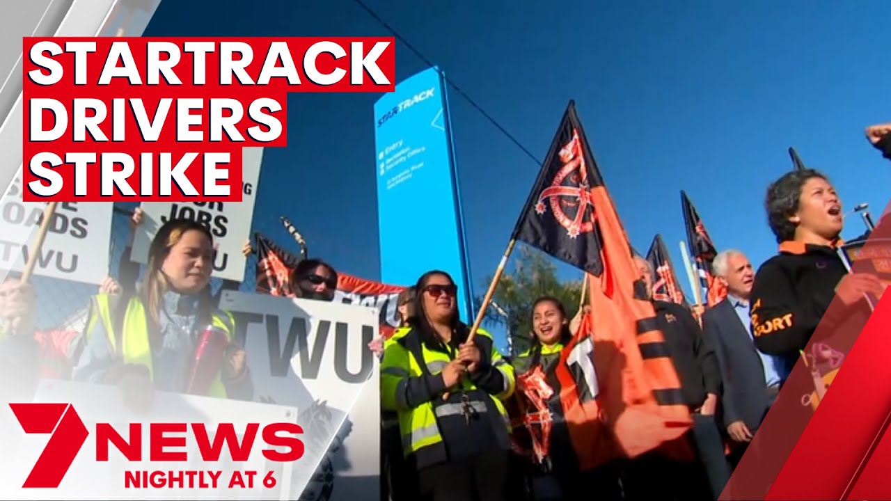 StarTrack delivery drivers strike | 7NEWS - The Global Herald