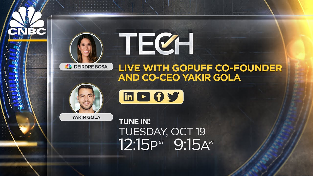 CNBC TechCheck chats with Gopuff co-founder and co-CEO Yakir Gola — 10 ...