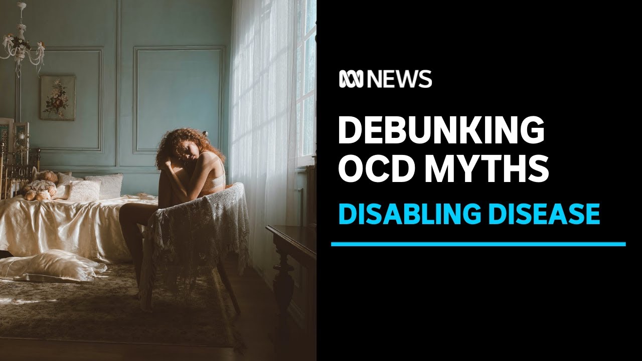 What's it like living with OCD and its myths debunked | ABC News - The ...