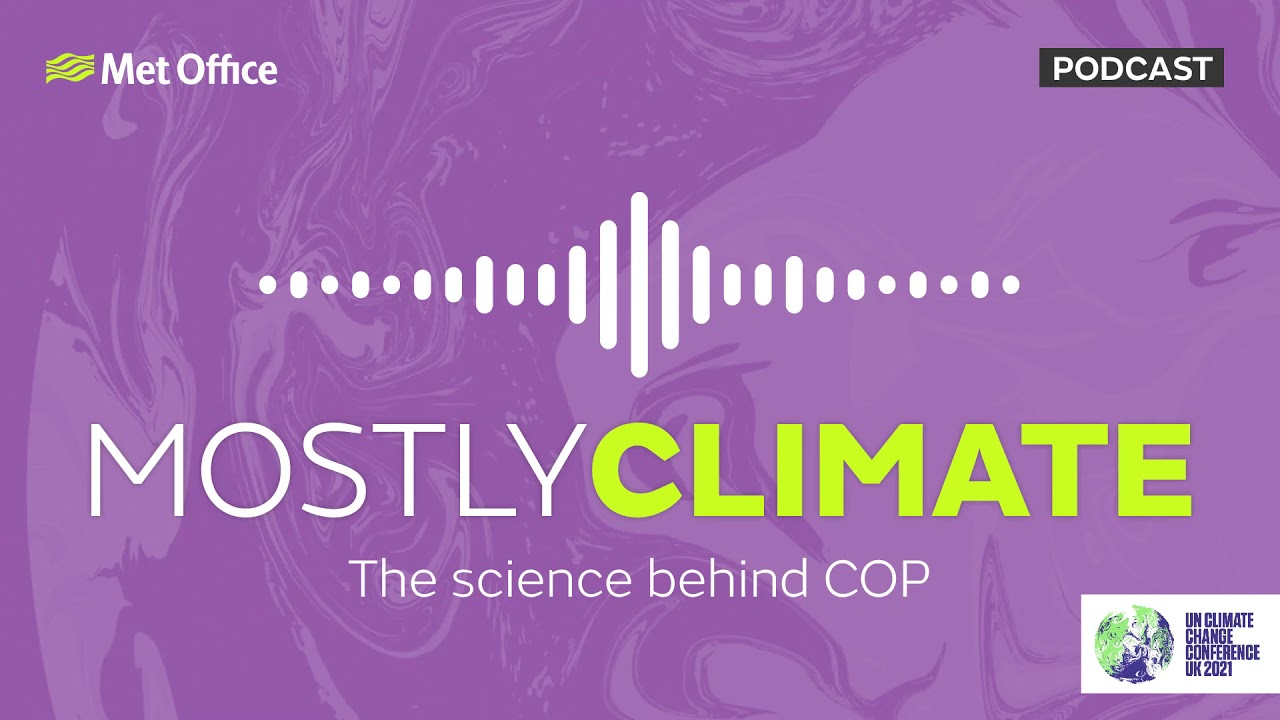 UK Weather: Mostly Climate Audio Podcast - The science behind COP - The ...