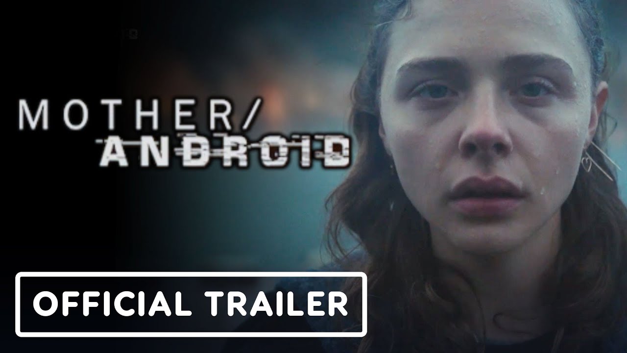Mother/Android - Official Trailer (2021) Chloë Grace Moretz, Algee ...