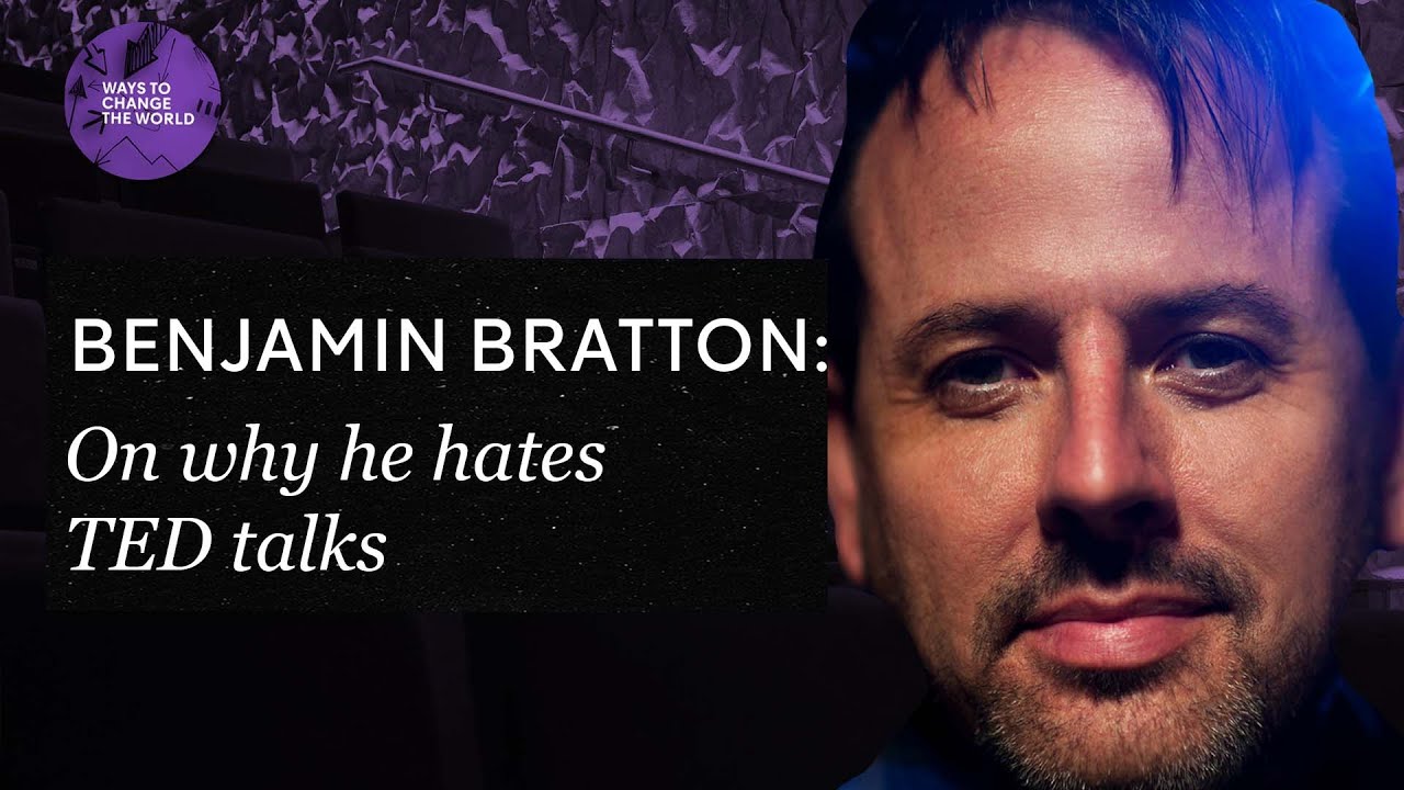 Benjamin Bratton on why he hates Ted talks - The Global Herald
