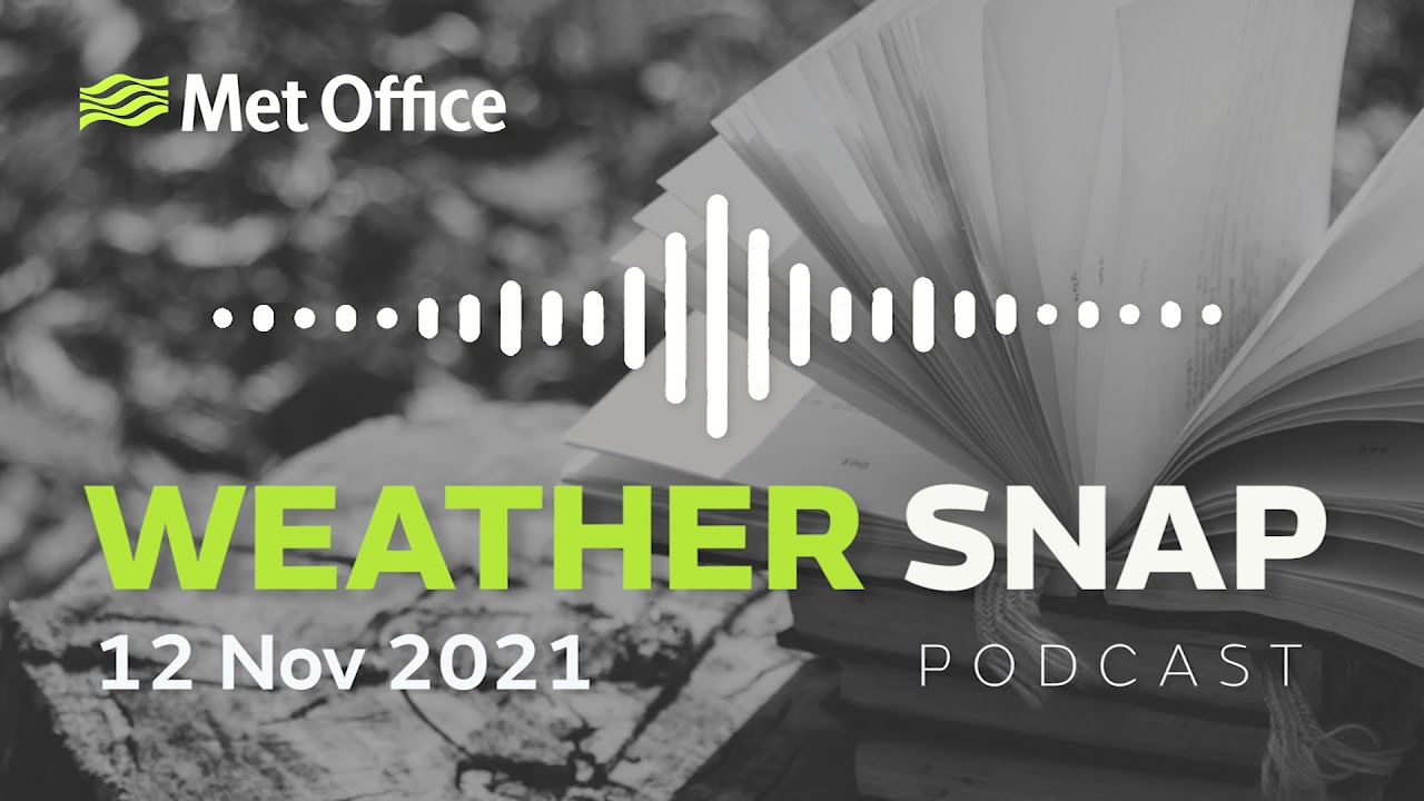 UK Weather: Weather Snap Audio Podcast 12 Nov 2021 - Climate poetry and ...