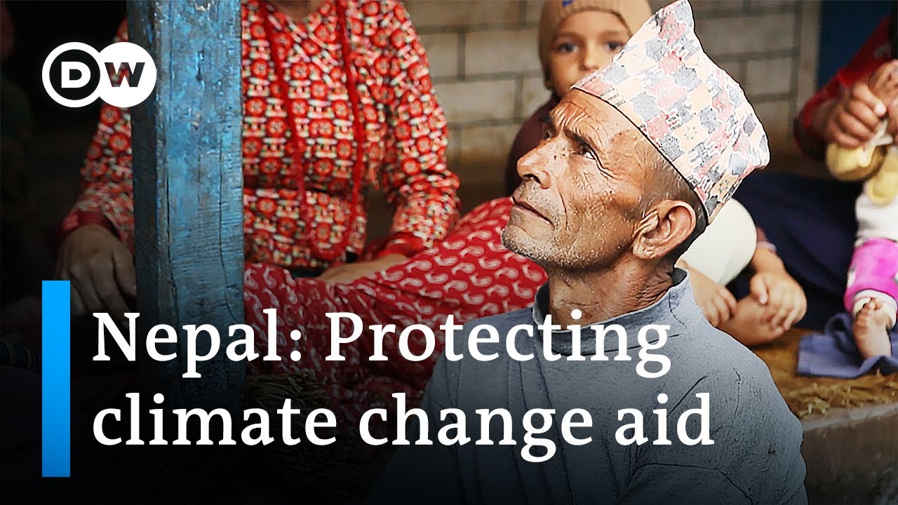 Protecting climate change aid in Nepal | Global Ideas - The Global Herald
